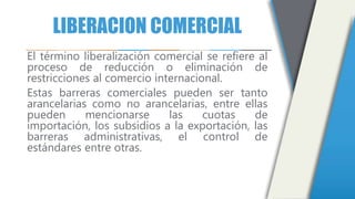 Liberacion comercial | PPTX