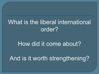 The Liberal International Order | PPTX