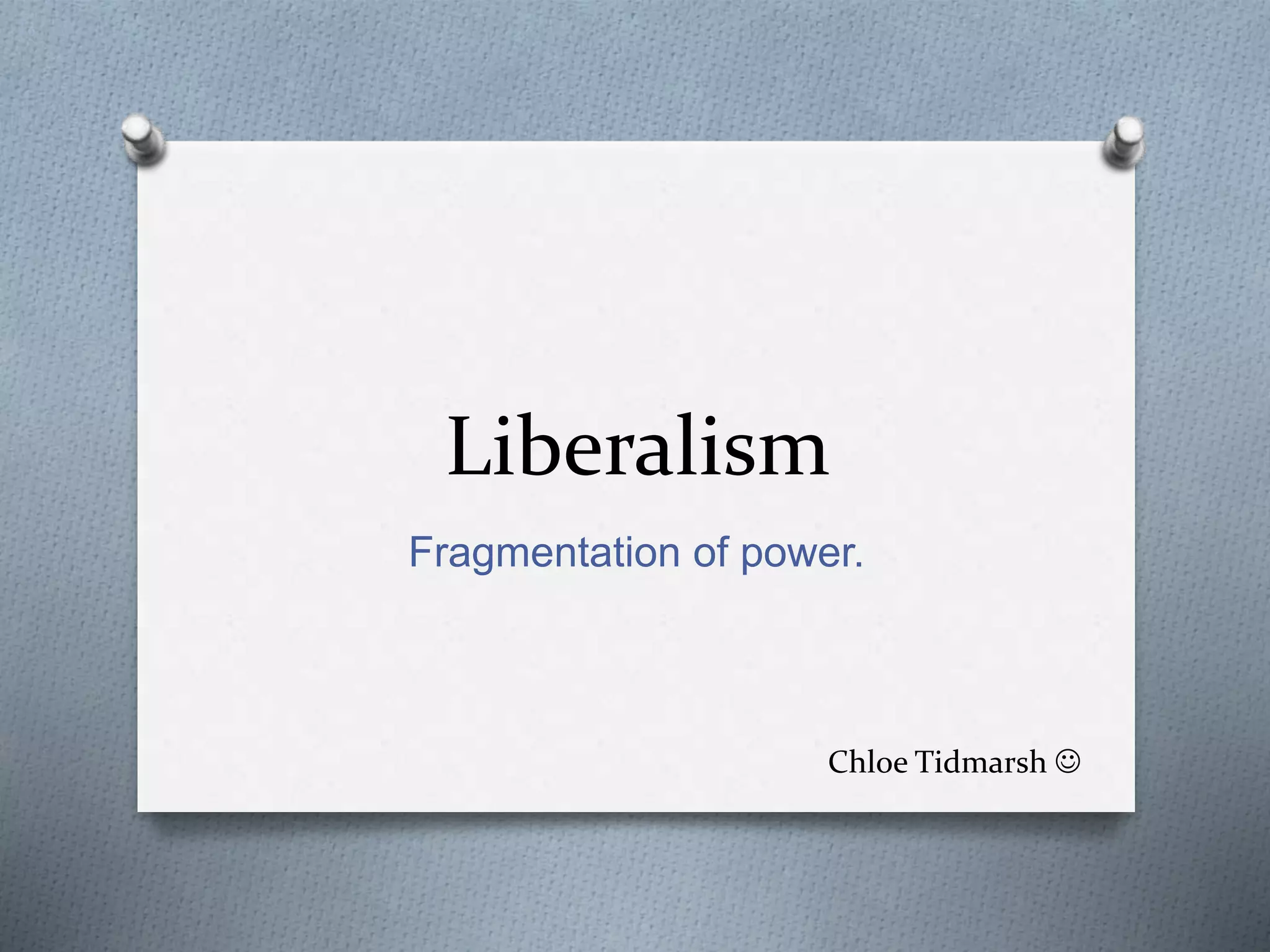 Liberalism (fragmentation of power) | PPT