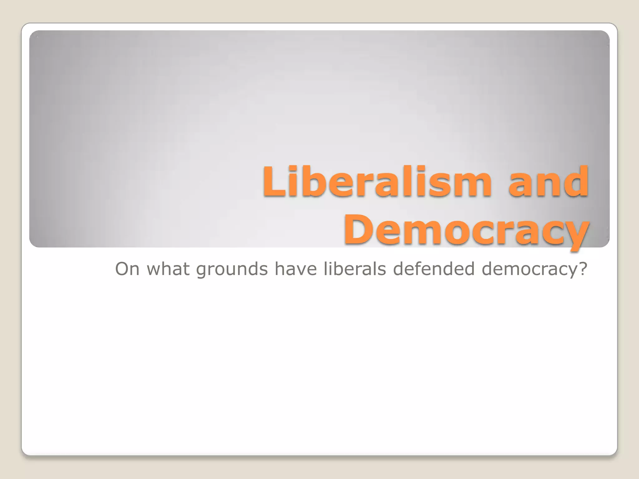 Liberalism and democracy | PPTX