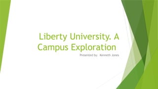 Liberty University Campus Exploration.pptx