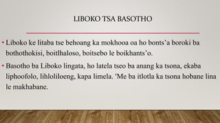LIBOKO TSA BASOTHO.pptx