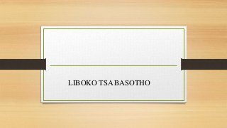 LIBOKO TSA BASOTHO.pptx