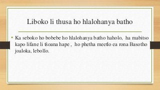 LIBOKO TSA BASOTHO.pptx
