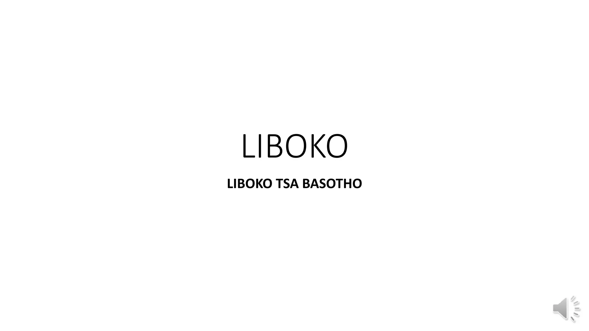 LIBOKO TSA BASOTHO.pptx