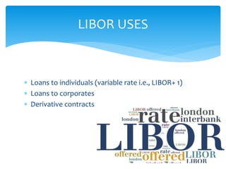 Libor | PPTX | Interest Rates | Economy