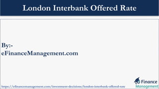 London Interbank Offered Rate | PPTX