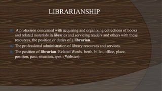 Librarianship as a profession | PPTX