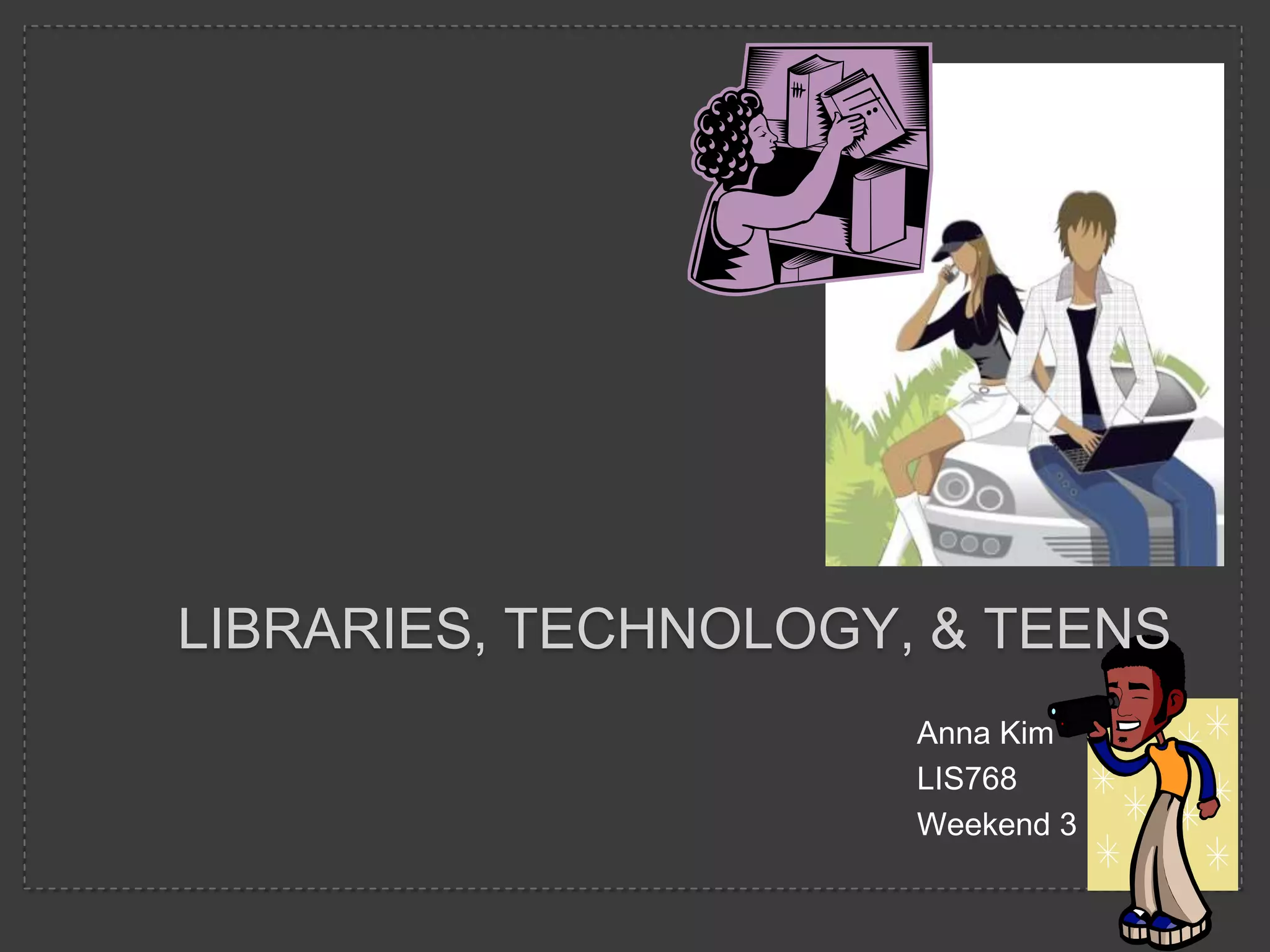 Libraries, technology, & teens | PPTX