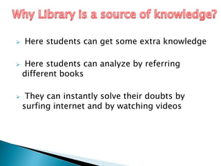 Library:- A SOURCE OF KNOWLEDGE | PPTX