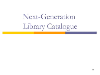 Library Catalogues: from Traditional to Next-Generation | PPT