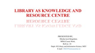 Library as a Knowledge Resource Centre | PPT