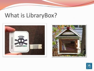 LibraryBox - An Introduction | PPT