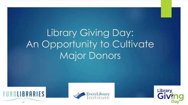 Library Giving Day: An Opportunity to Cultivate Major Donors | PPT