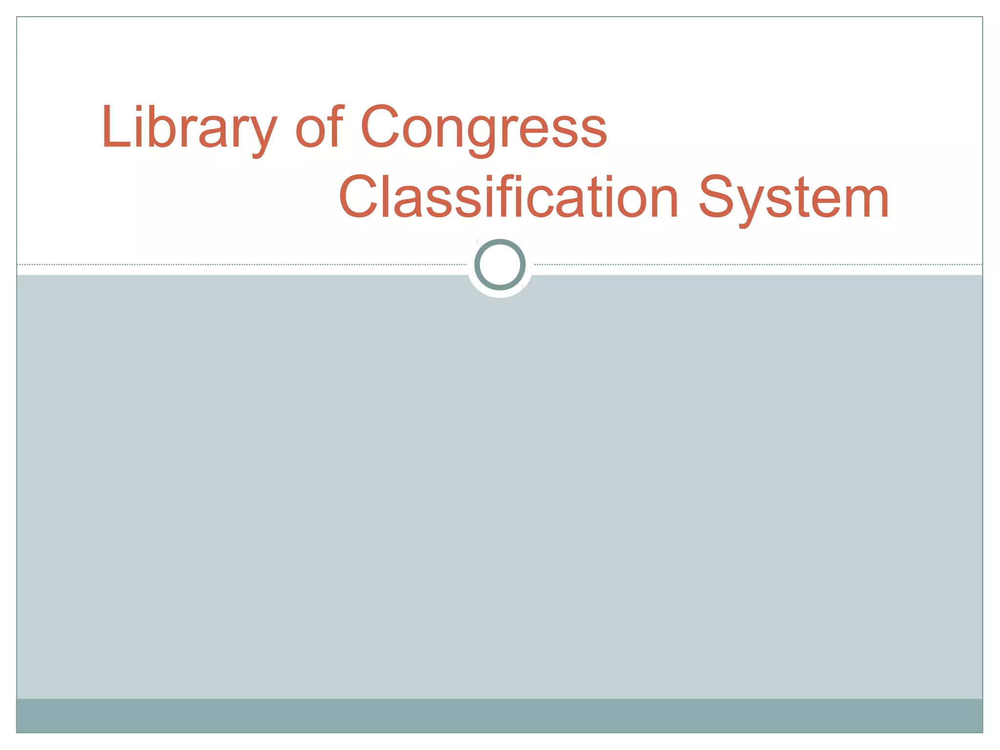 Categorization: Library of Congress Classification System | PPT