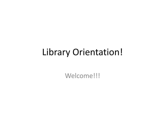 Library orientation! | PPT