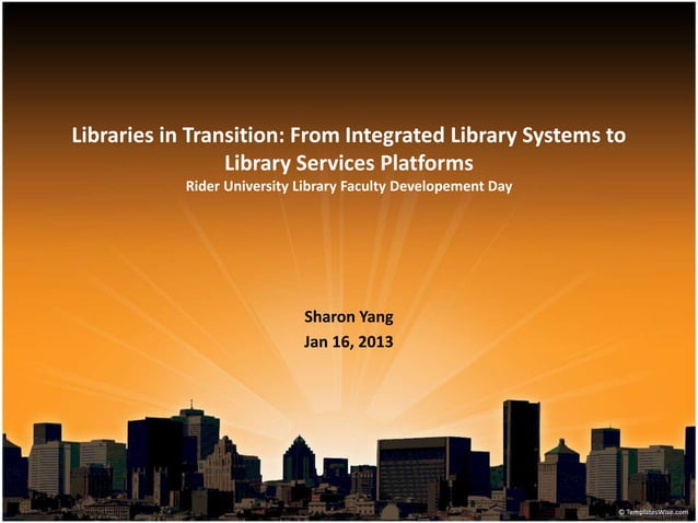 Librareis in Transition: From Integraged Library Systems to Library ...