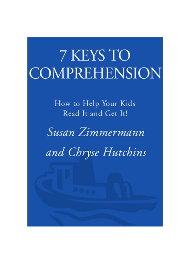 7 keys to comprehension - Susan Zimmermann and Anthony Hutchins | PDF