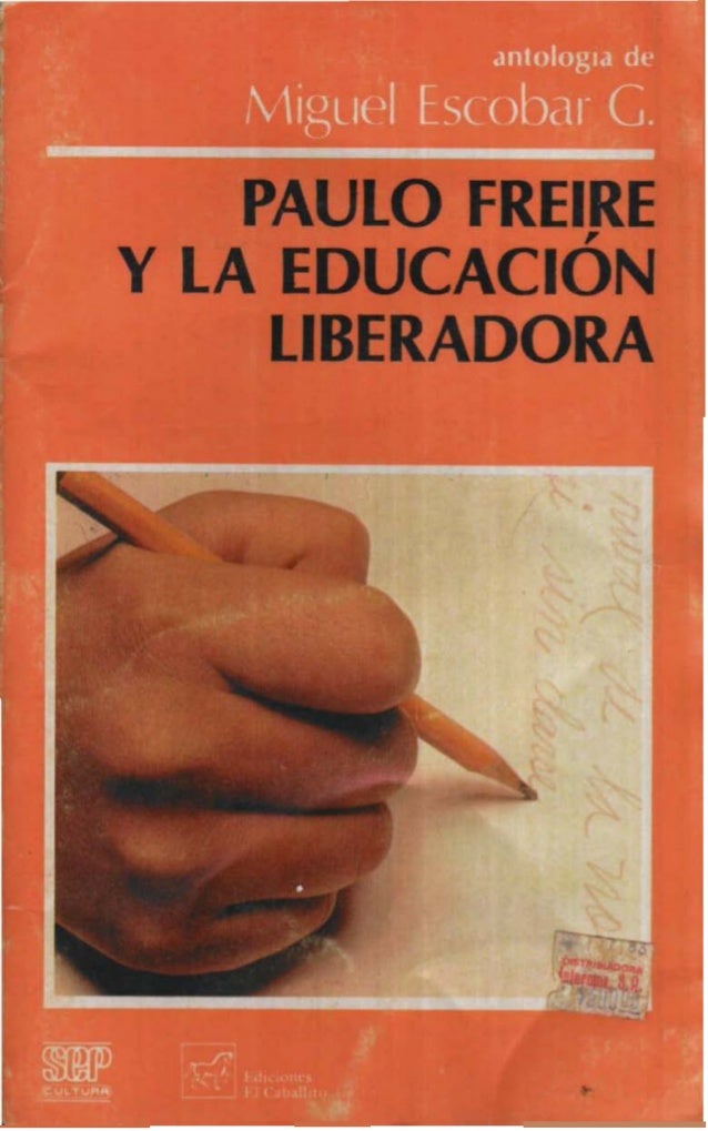 Libro Paulo Freire Y La Educacion Liberadora