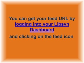 Libsyn basics | PPTX