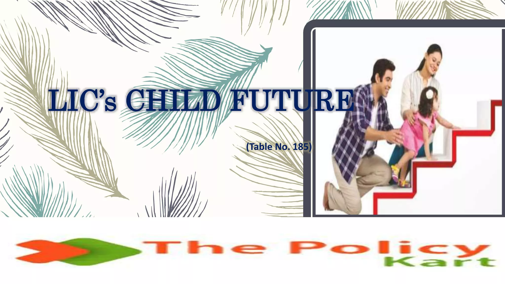 Lic child future plan | PPTX