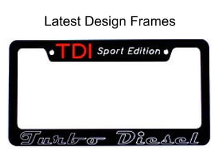 License plate frames | PPT