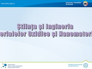 Stiinta si Ingineria Materialelor Oxidice si Nanomateriale | PPT