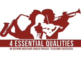 4 Essential Qualities an Aspiring Musicians Should Posses to Become ...