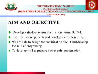 Develop a shadow sensor alarm using IC 741 | PPTX