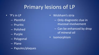 Lichen planus, MBBS VII Semester By Dr. Prajwal Pandey | PPTX