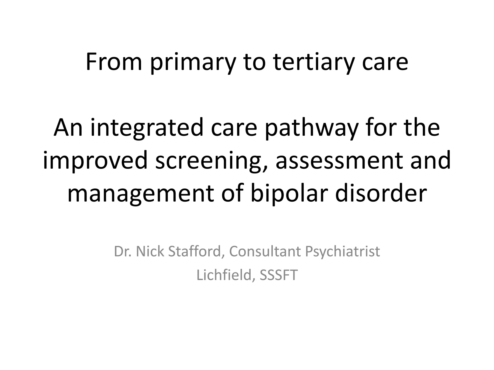 Integrated Care Pathway for Bipolar Disorder. Seminar to the Westgate ...