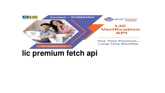 Lic premium fetch api | PPTX
