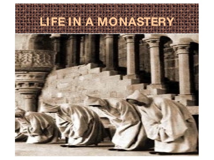 Life in a monastery