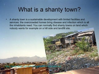 Life in and around a shanty town by Sammy Rankin | PPT