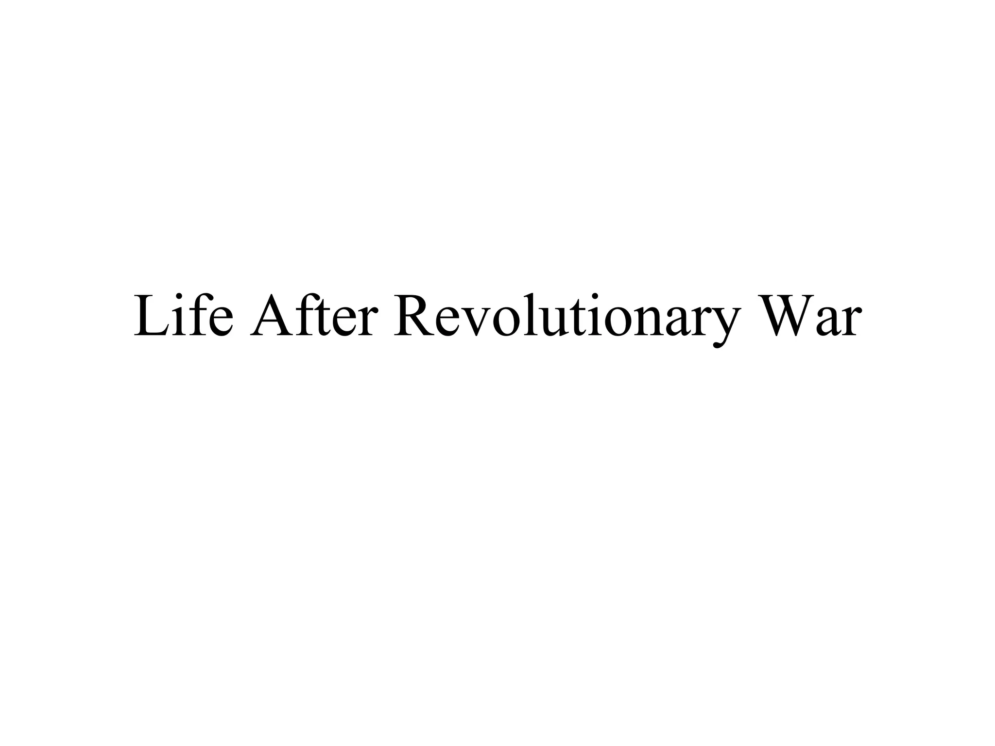 Life After Revolutionary War | PPT