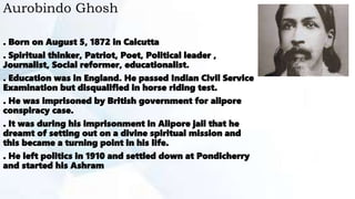 LIFE AND CONTRIBUTIONS OF AUROBINDO GHOSH.pptx