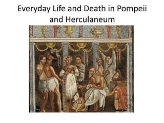 Life and death in pompeii and herculaneum | PPTX