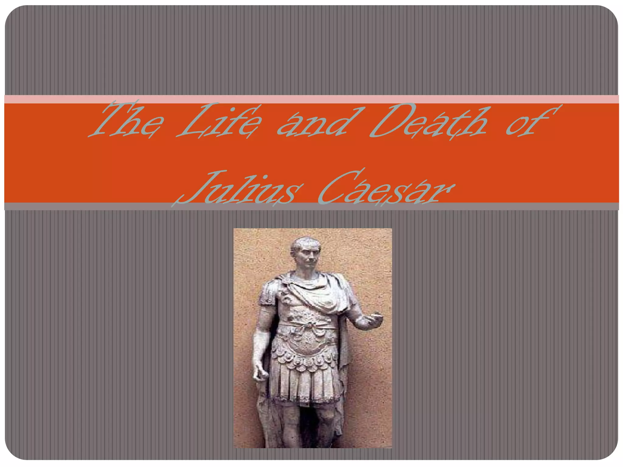 Life and death of julius caesar | PPTX