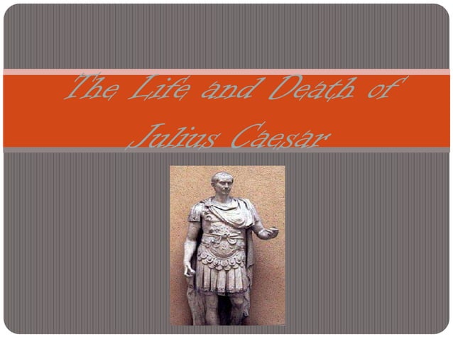 Life and death of julius caesar | PPTX