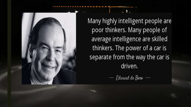 Edward De Bono Intelligence is not enough | PPT