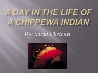 Life As A Chippewa | PPSX