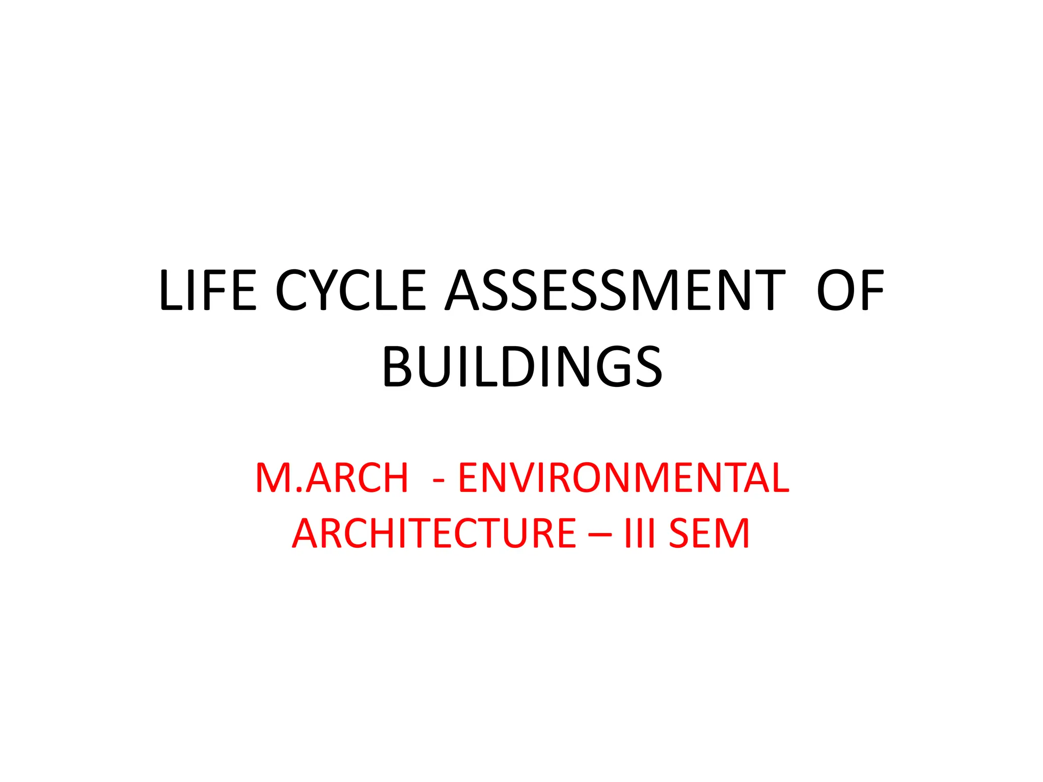 LIFE CYCLE ANALYSIS - BUILDING MATERIALS | PPTX