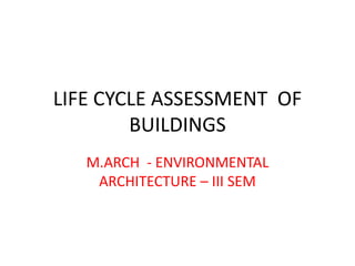 LIFE CYCLE ANALYSIS - BUILDING MATERIALS | PPTX