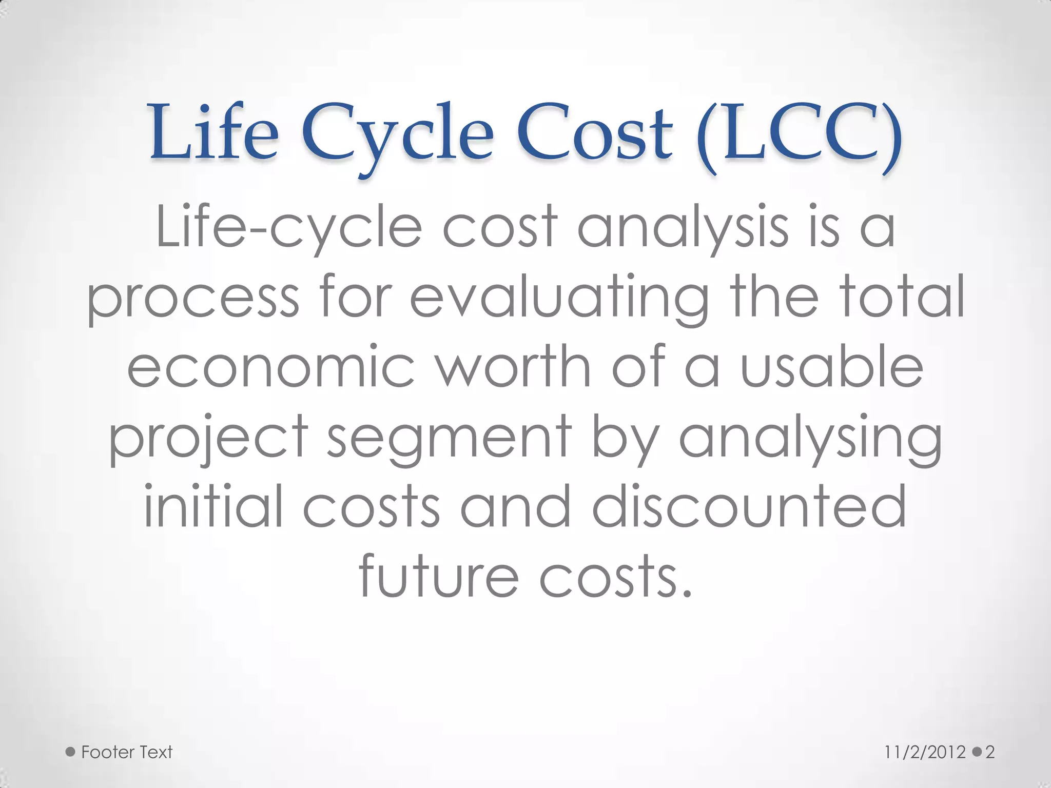Life cycle cost analysis | PPTX