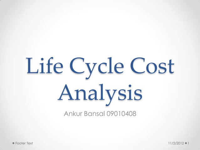 Life cycle cost analysis | PPTX