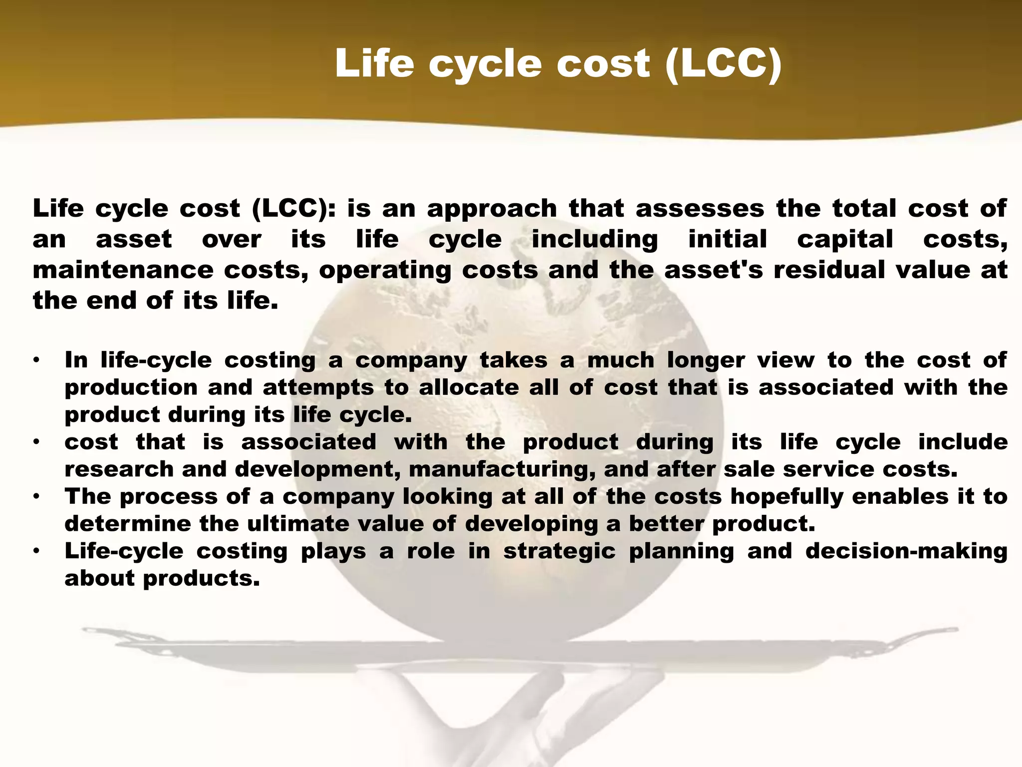 Life cycle costing and customer life cycle costing (cost accounting) | PPTX