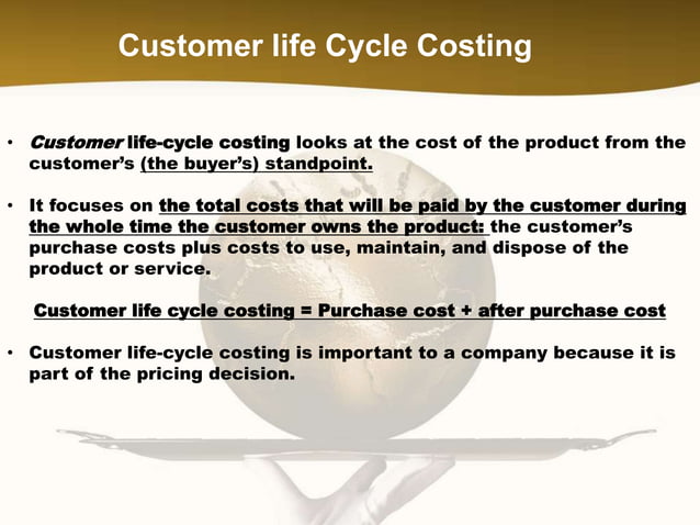 Life cycle costing and customer life cycle costing (cost accounting) | PPT