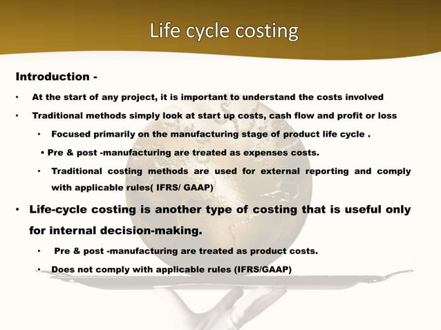 Life cycle costing and customer life cycle costing (cost accounting) | PPT