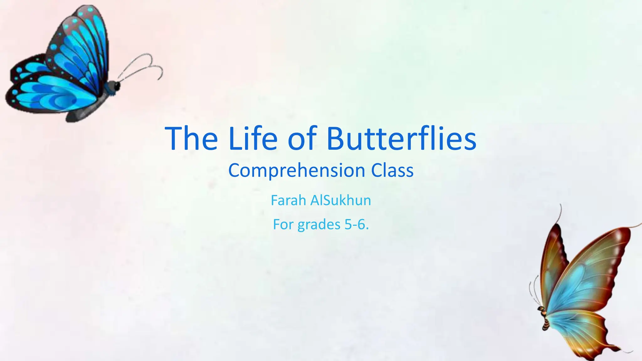 Lifecycle of a butterfly, used as demo lesson for grades 5 to 6 .pptx