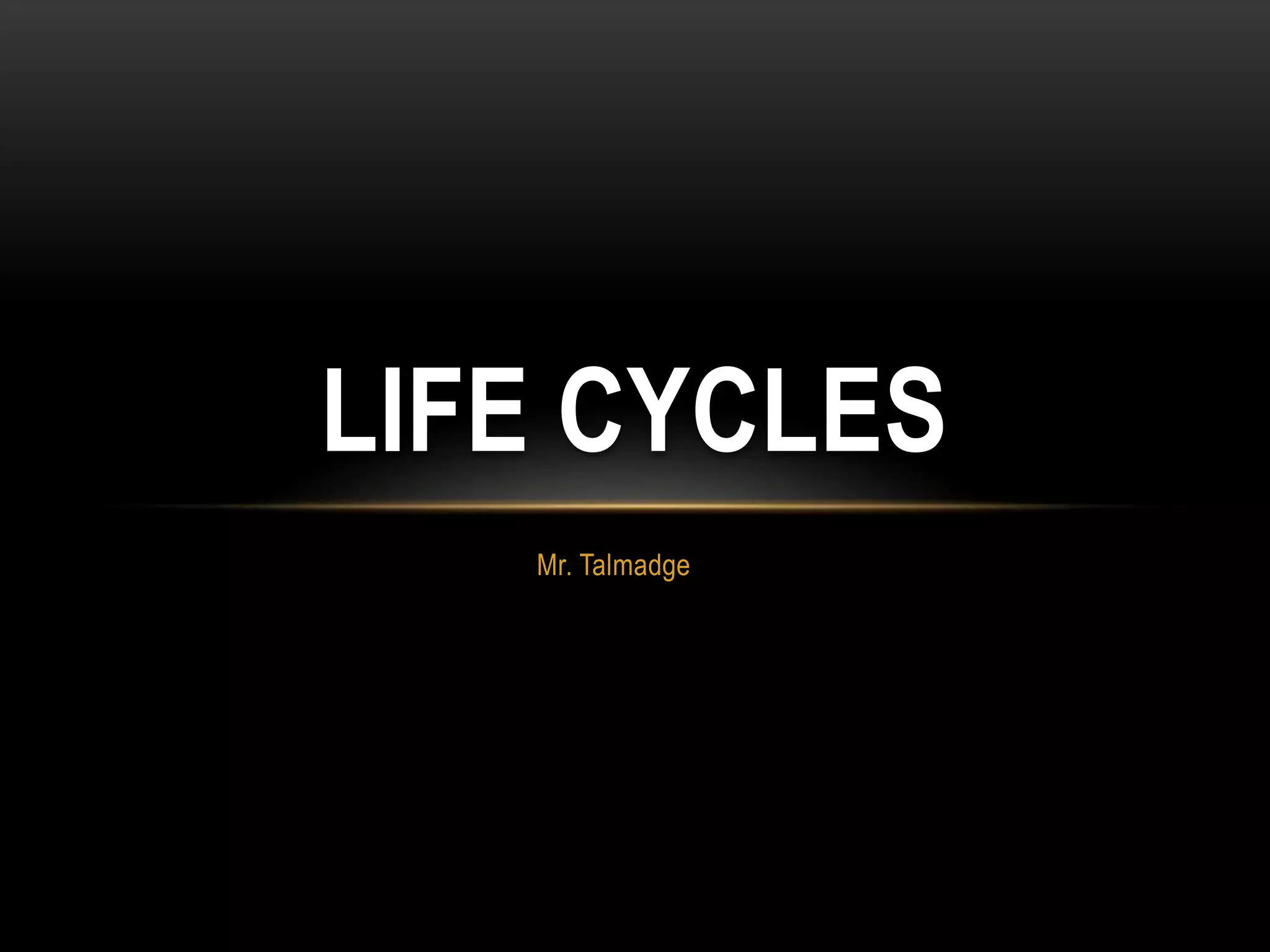 Life cycles ppt | PPTX